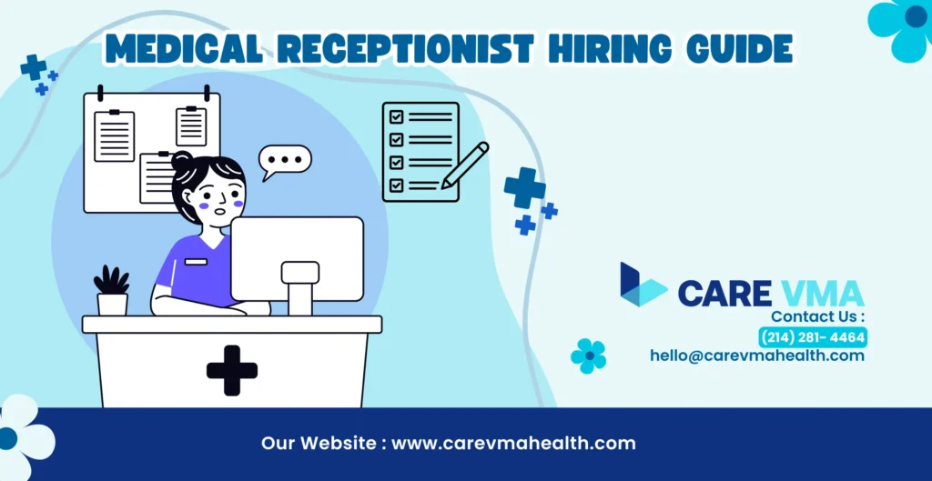 Hiring Guide: What to Look for in a Medical Receptionist - Care VMA Health